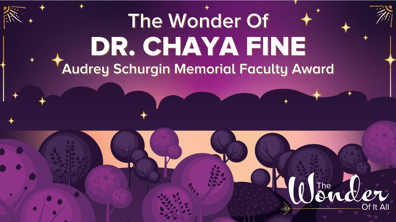 The Wonder of Dr. Chaya Fine (Audrey Schurgin Memorial Faculty Award ...