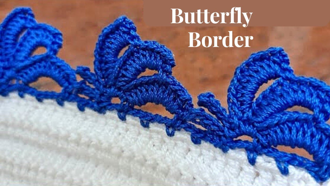 BUTTERFLY CROCHET EDGE | BORDER for beginners - YouTube