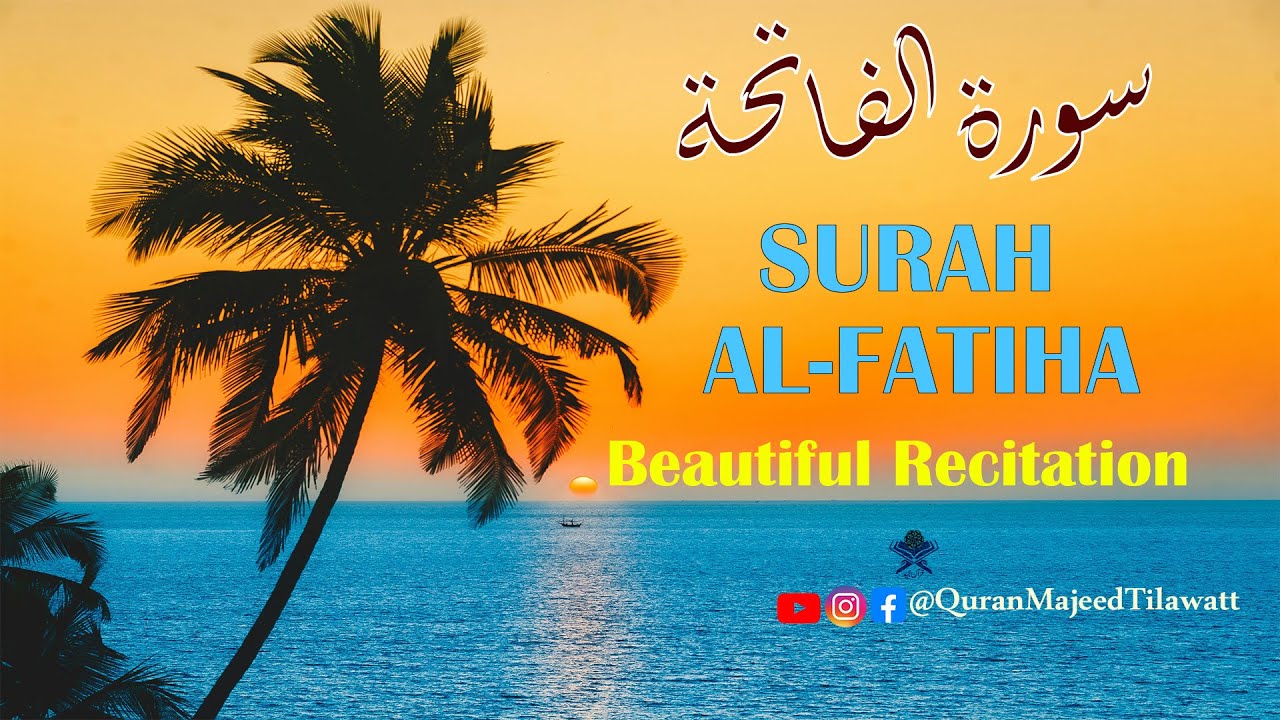 Surah Al-Fatiha | Beautiful Recitation | @quranmajeedtilawatt - YouTube