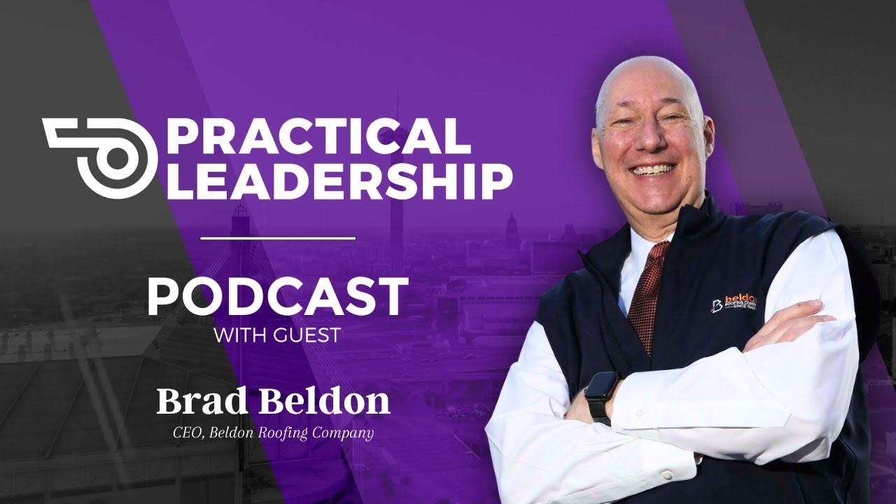 Practical Leadership Podcast with guest Brad Beldon - YouTube