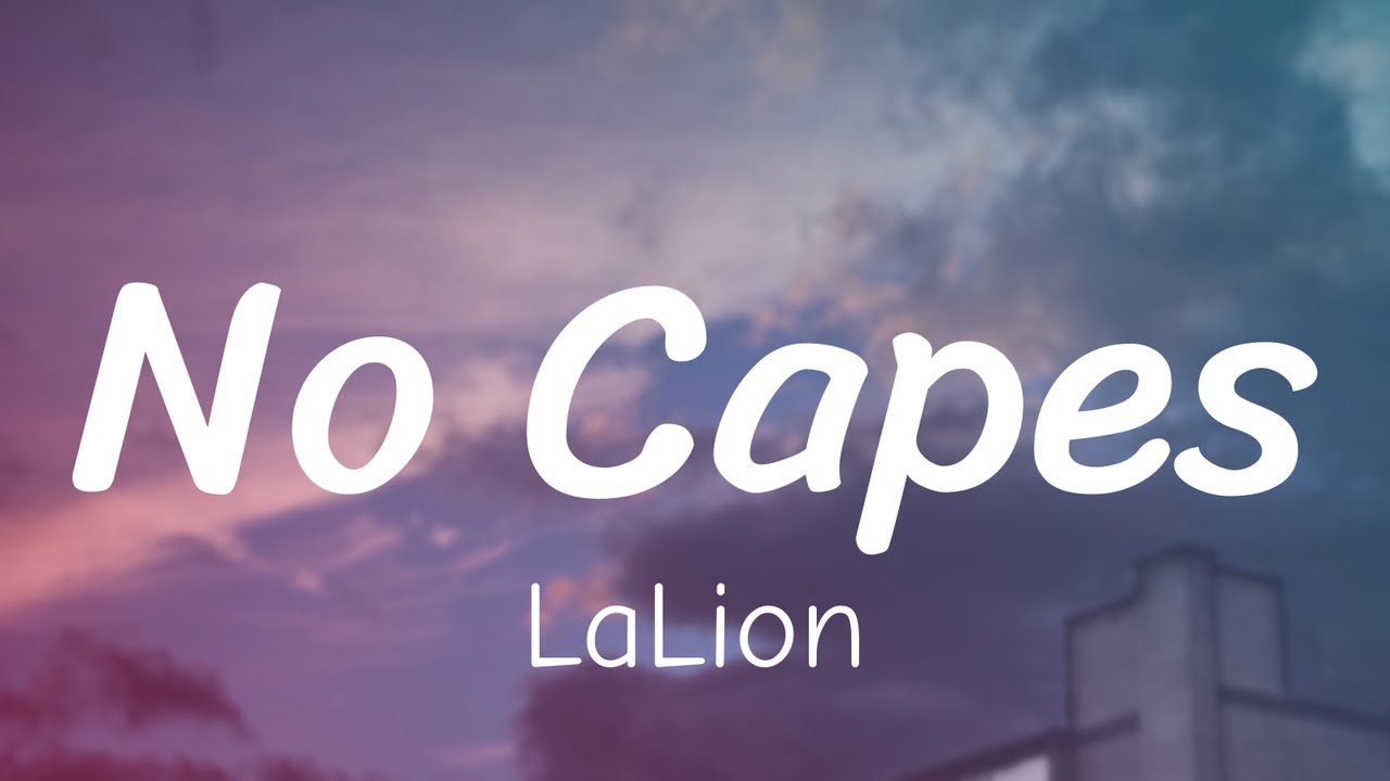 LaLion - No Capes (Lyrics) - YouTube