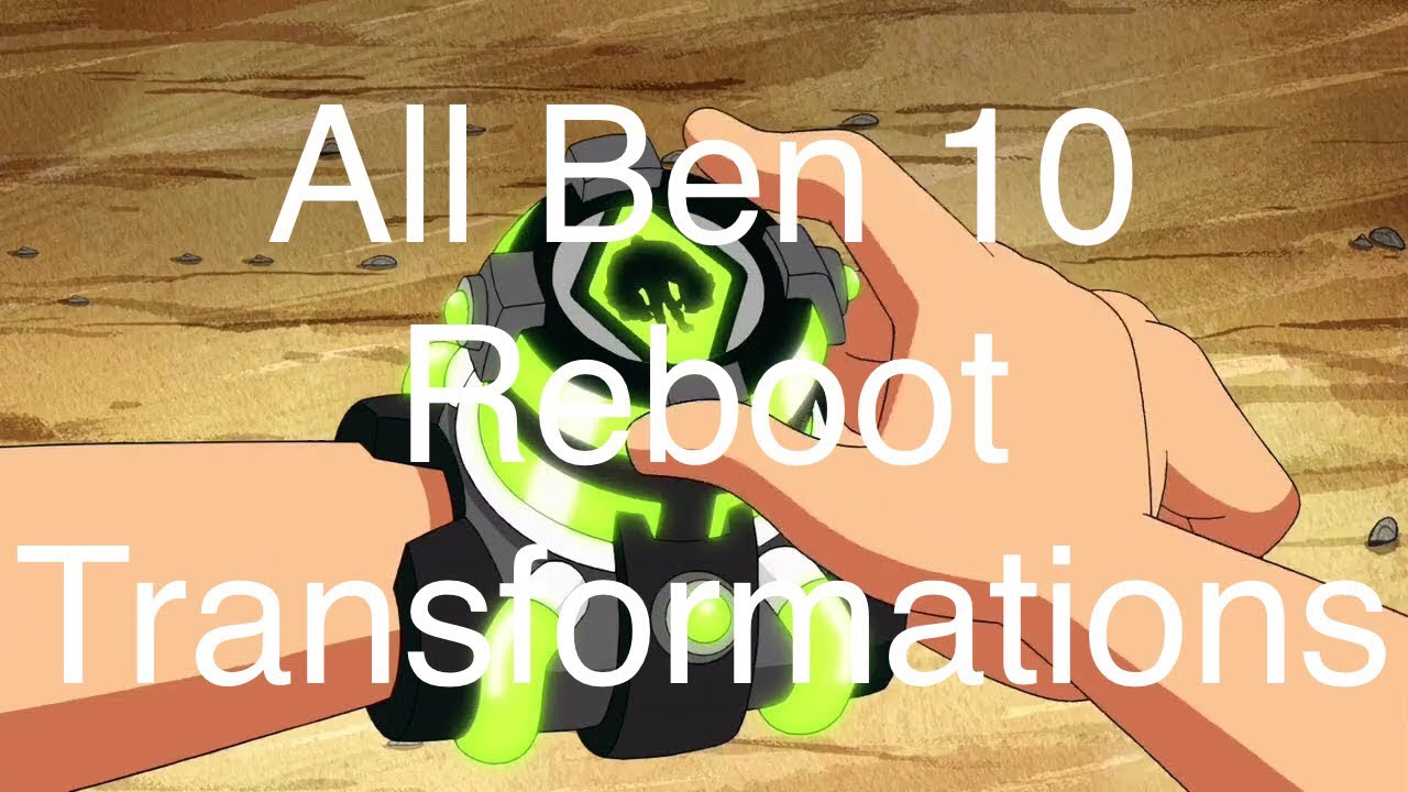 All Ben 10 Reboot Transformations (2019) - YouTube