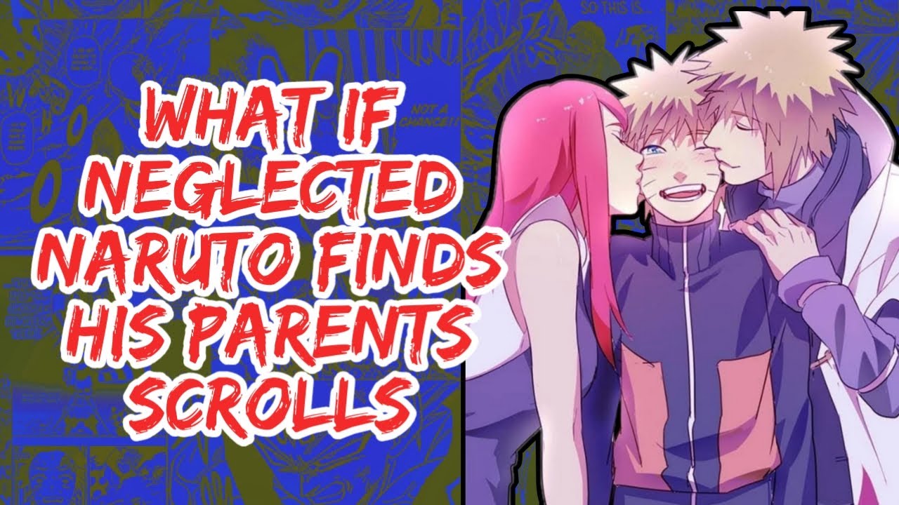 What if Neglected Naruto Finds His Parents Scrolls | Part 1 - YouTube