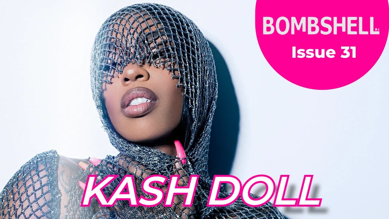 Kash Doll x Bombshell by Bleu Issue 31 - YouTube