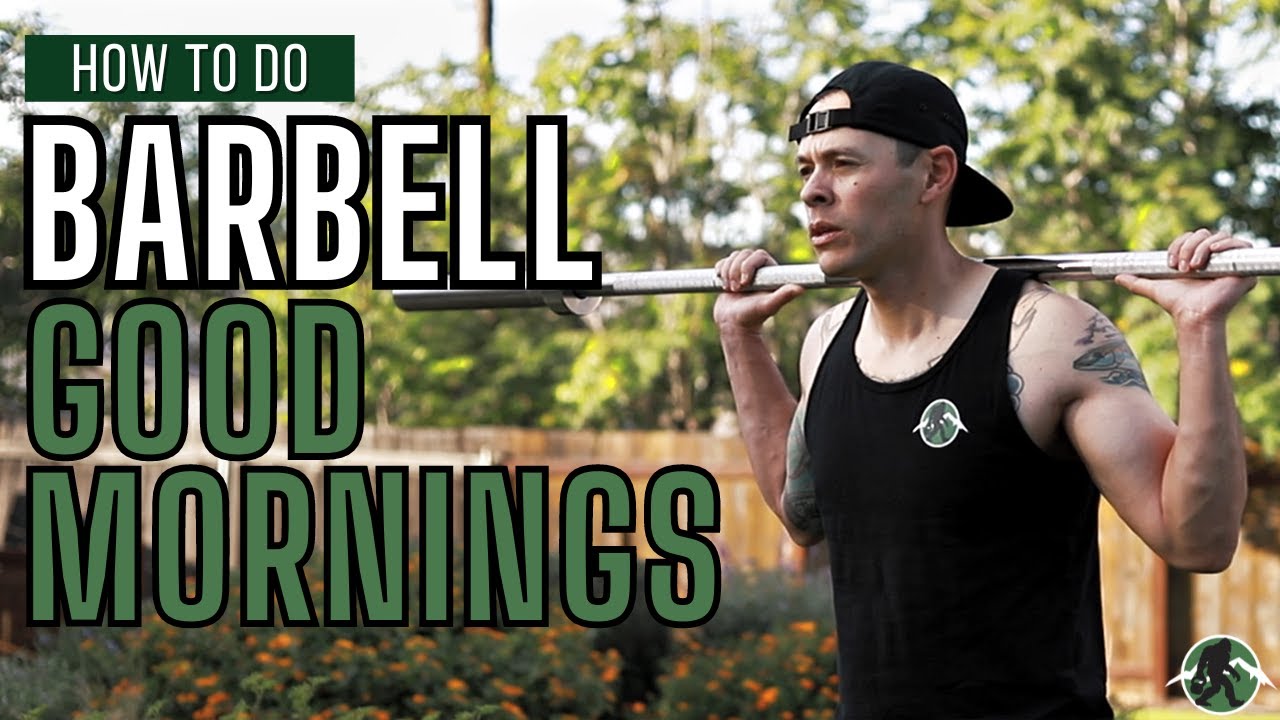 How to Do BARBELL GOOD MORNINGS - YouTube