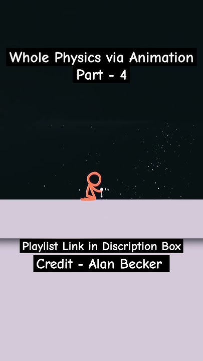 Whole Physics via Animation | Animation vs Physics | Credit - Alan Becker | Part - 4| #shorts # ...