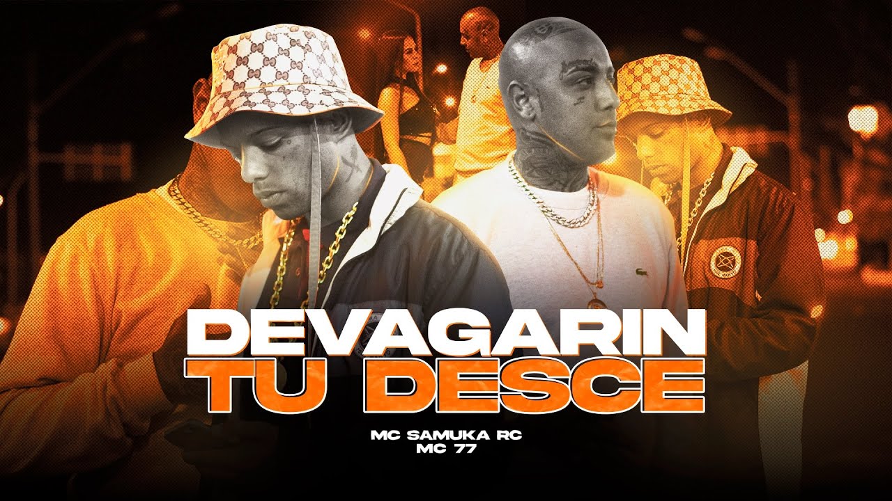 DEVAGARIN TU DESCE - 77 MC & MC SAMUKA RC ( Prod. Fejão Beats ) - YouTube