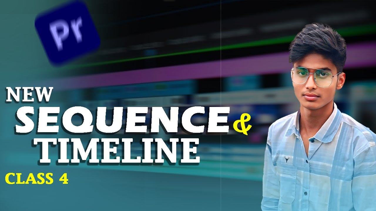 New Sequence and Timeline -Adobe Premiere Pro 2023. Class 4 - YouTube