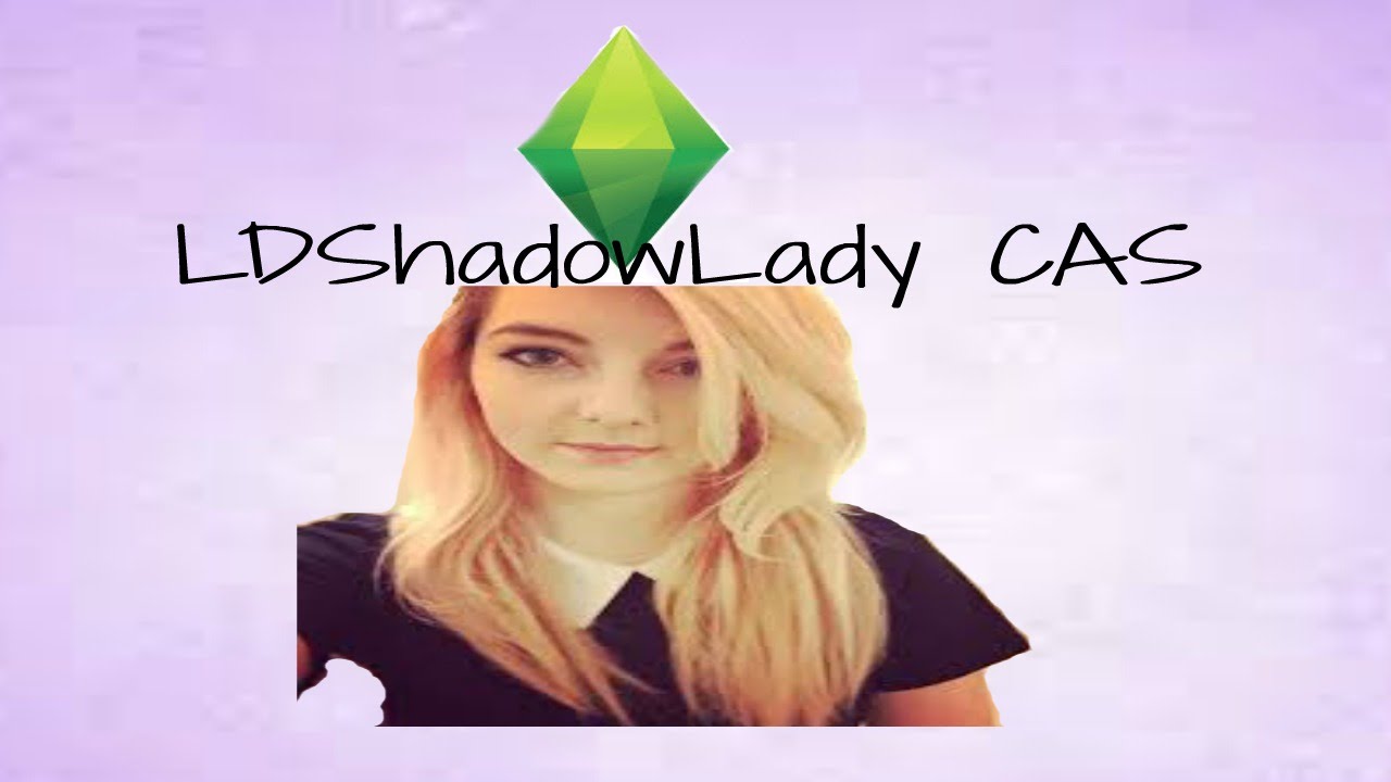 Sims 4 CAS LDShadowLady - YouTube