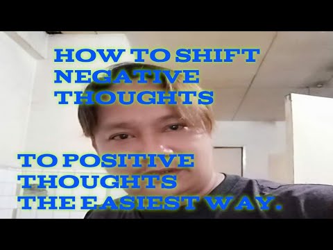How to Shift Negative Thoughts to Positive Thoughts? The Easiest Way ...