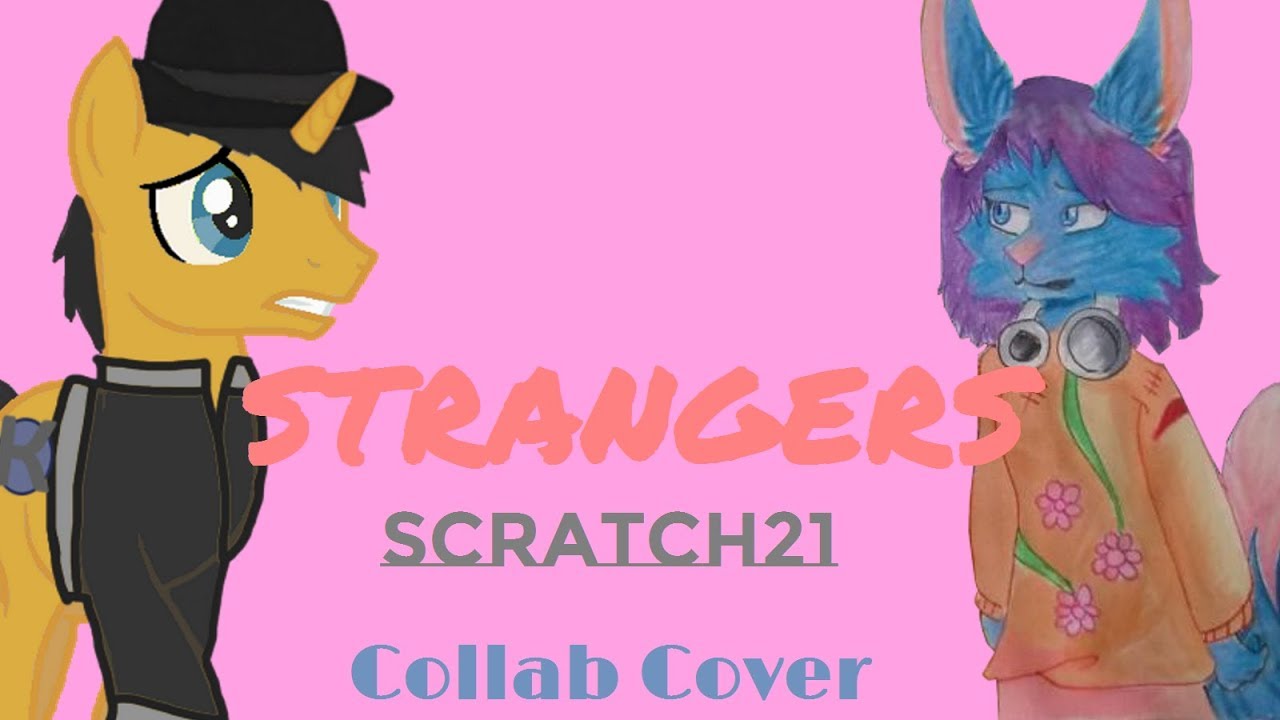 Strangers by Scratch21 Collab Cover (feat. Lilyrabbitsings) - YouTube