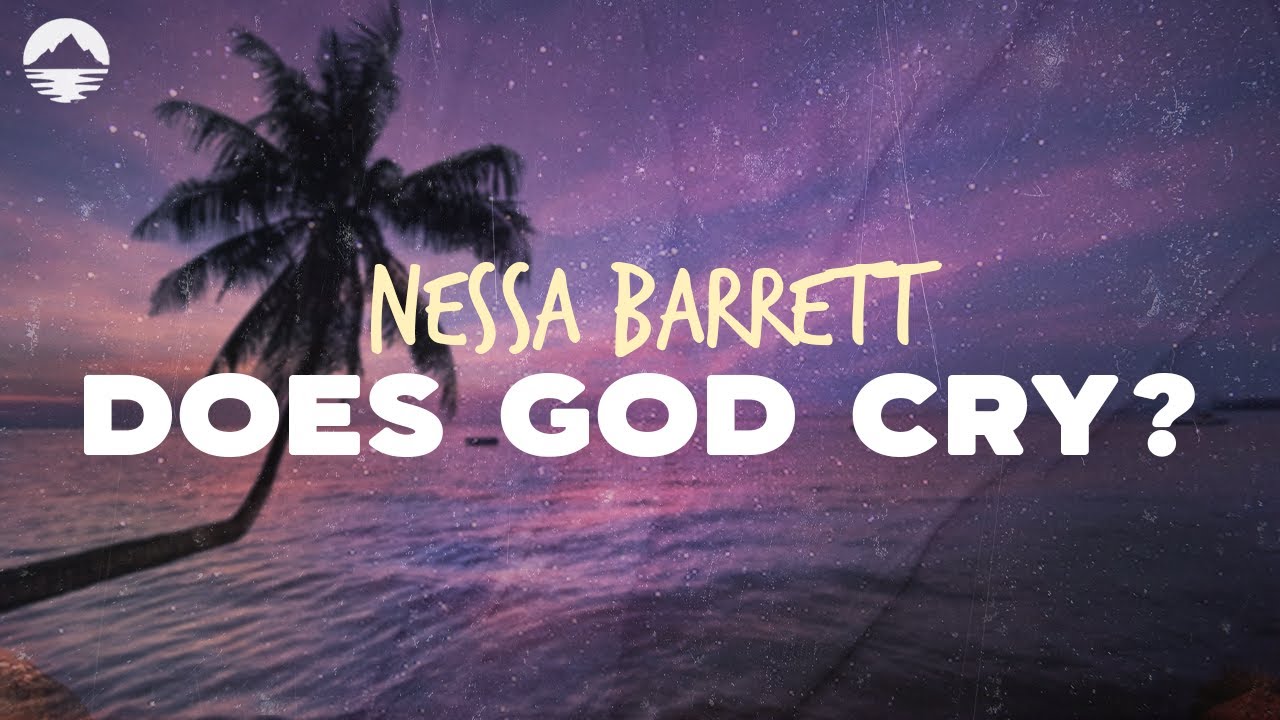 Nessa Barrett - DOES GOD CRY? | Lyrics - YouTube