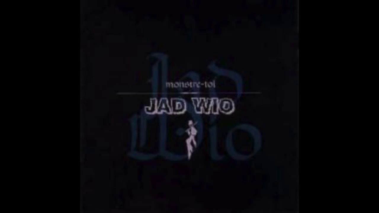 JAD WIO . Monstre toi . FULL ALBUM . 1995 - YouTube