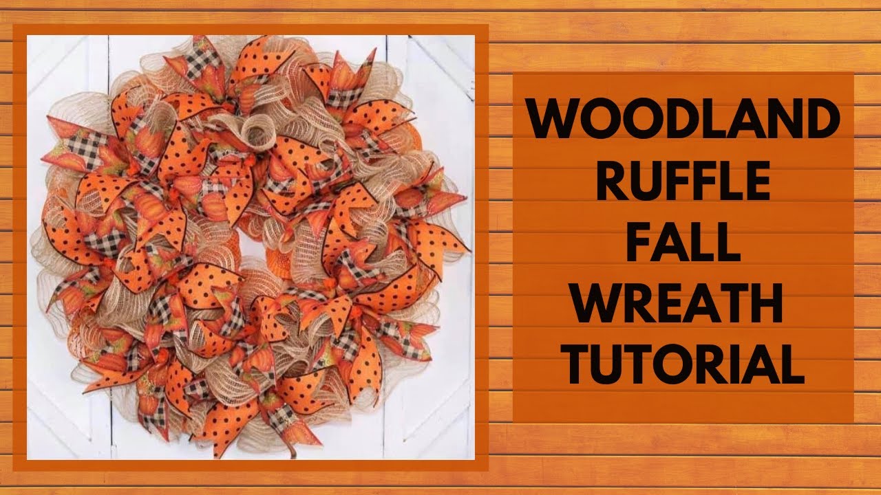 FALL WREATH TUTORIAL, HALLOWEEN WREATH TUTORIAL, WOODLAND RUFFLE WREATH ...