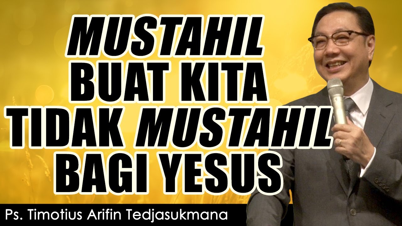 Pdt Timotius Arifin T. | ADAKAH YG TAK MUNGKIN BAGI YESUS? | GBI ROCK ...