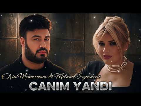 Elcin Meherremov & Metanet İsgenderli - Canim Yandi 2026 ( Remix Nurgul Music )