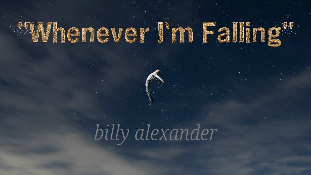 Billy Alexander- "Whenever I'm Falling" (Official Video) - YouTube