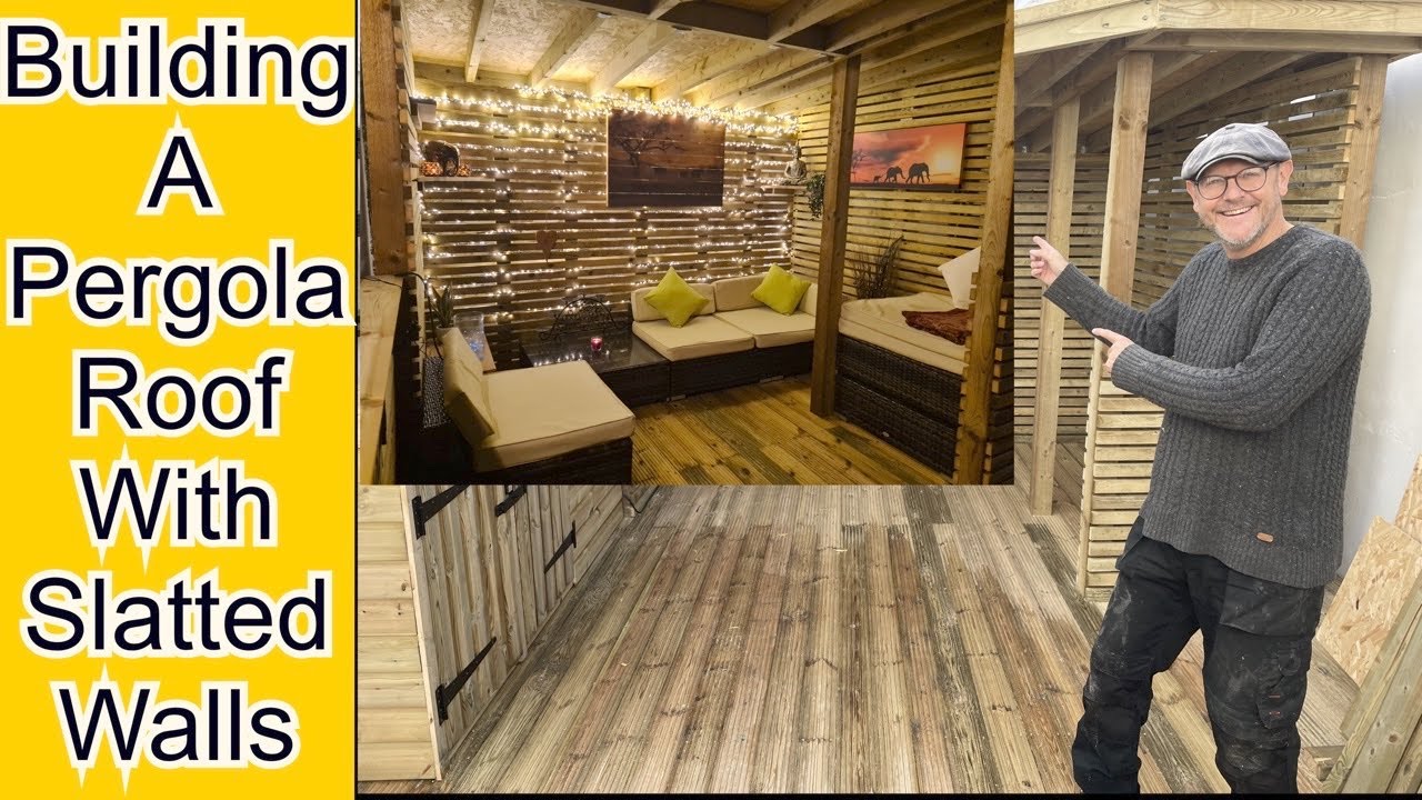How to Build A Pergola Roof With Slatted Walls - YouTube