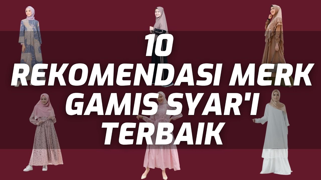 10 REKOMENDASI MERK GAMIS SYAR'I TERBAIK - YouTube