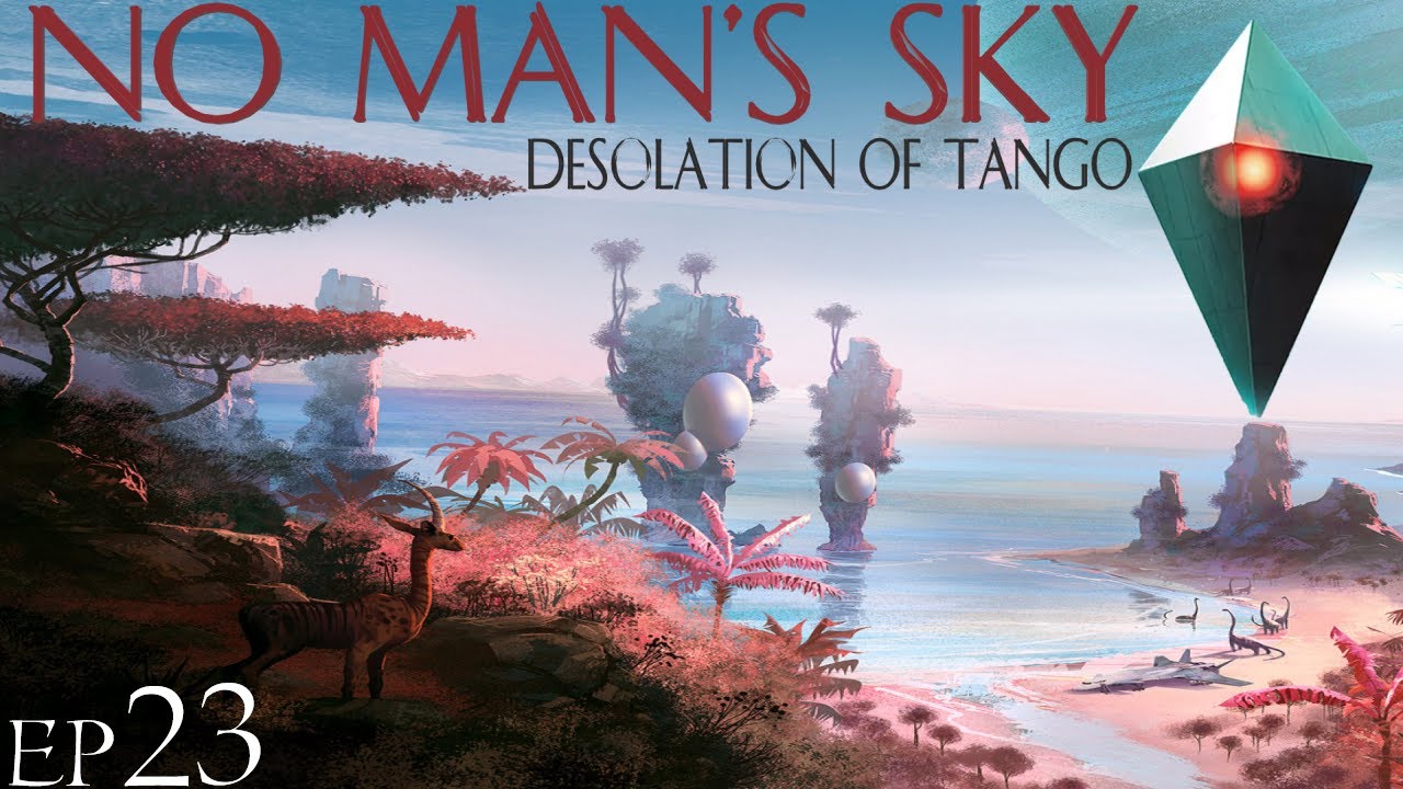No Man's Sky - Desolation of Tango Ep 23 - YouTube