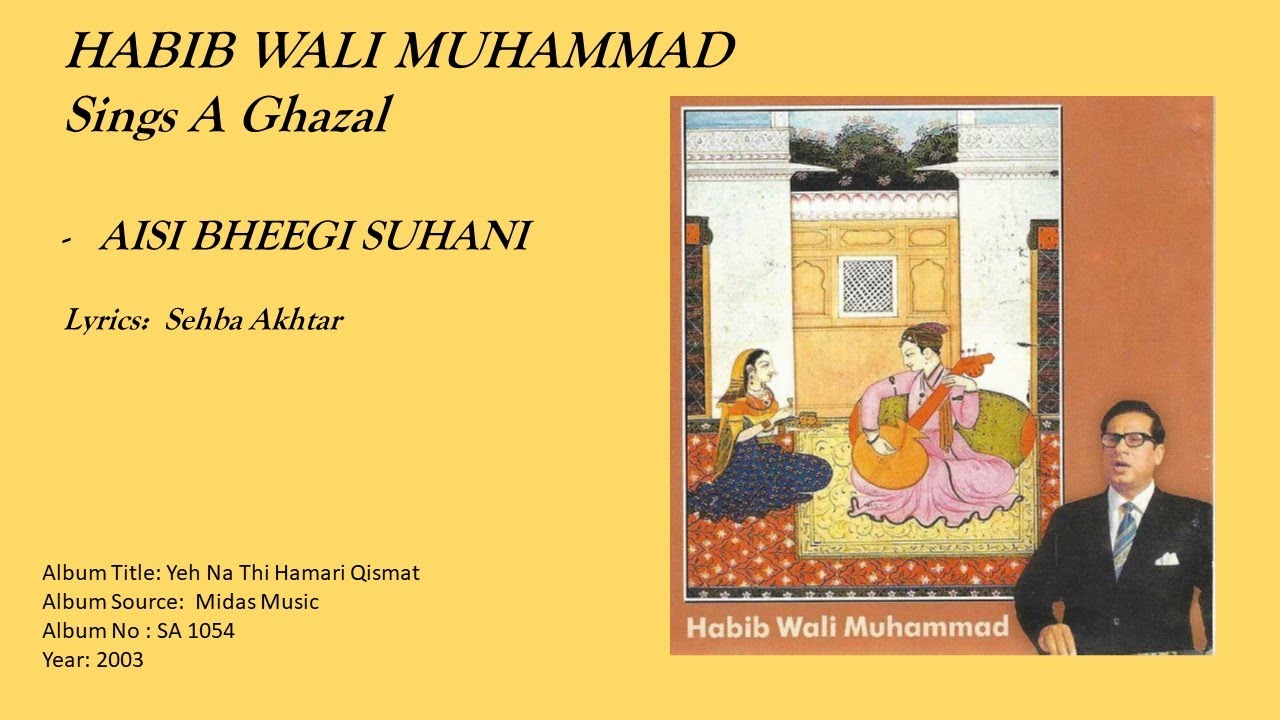 HABIB WALI MUHAMMAD-Sings A Ghazal- AISI BHEEGI SUHANI-Lyrics: Sehba ...