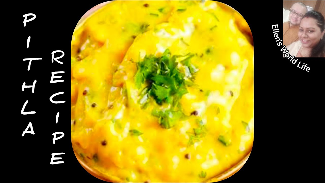 Homemade Pithla recipe simple delicious पिठला रेसिपी Recipe in ...