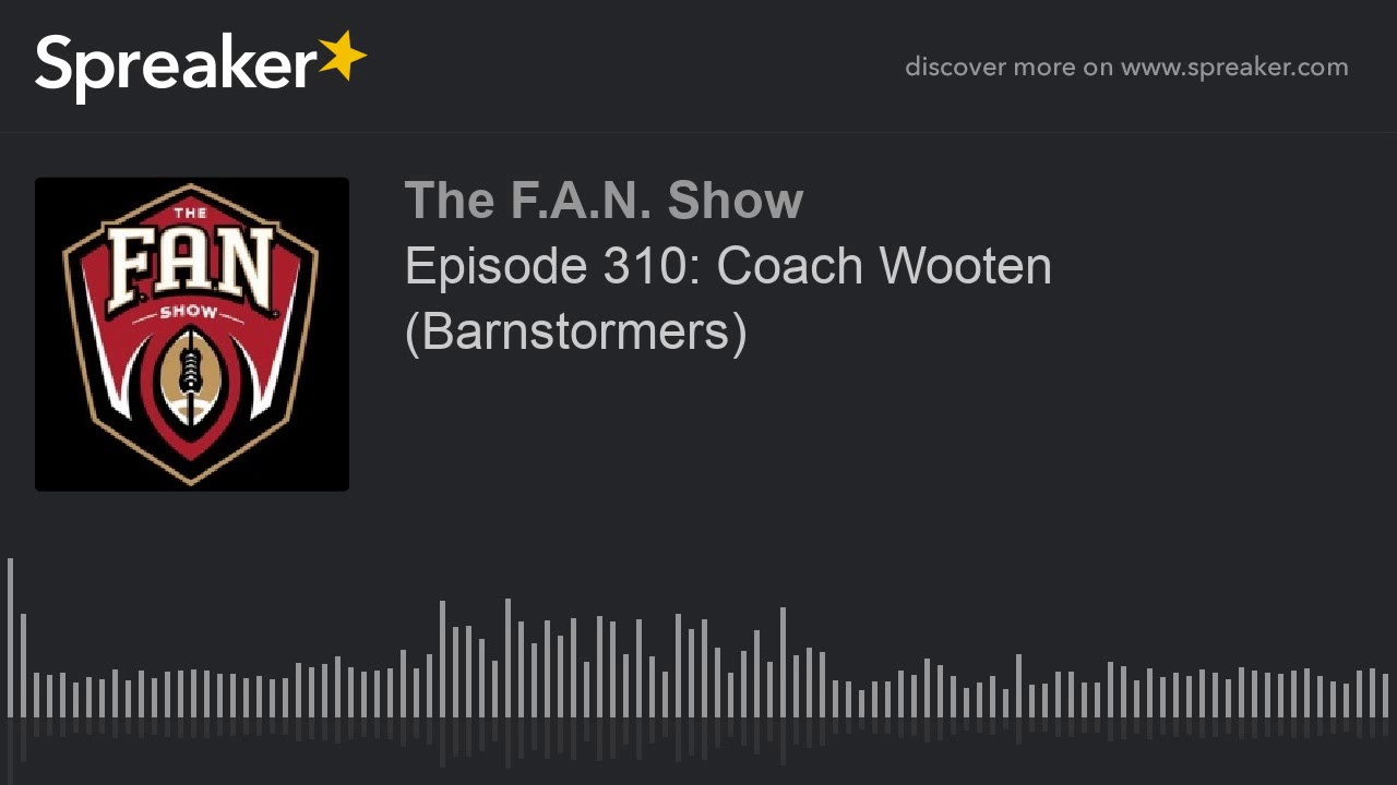 Episode 310: Coach Wooten (Barnstormers) - YouTube