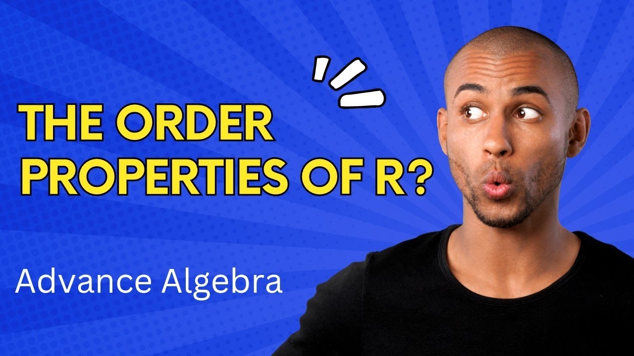 | The Order Properties of R | Advance Algebra - YouTube