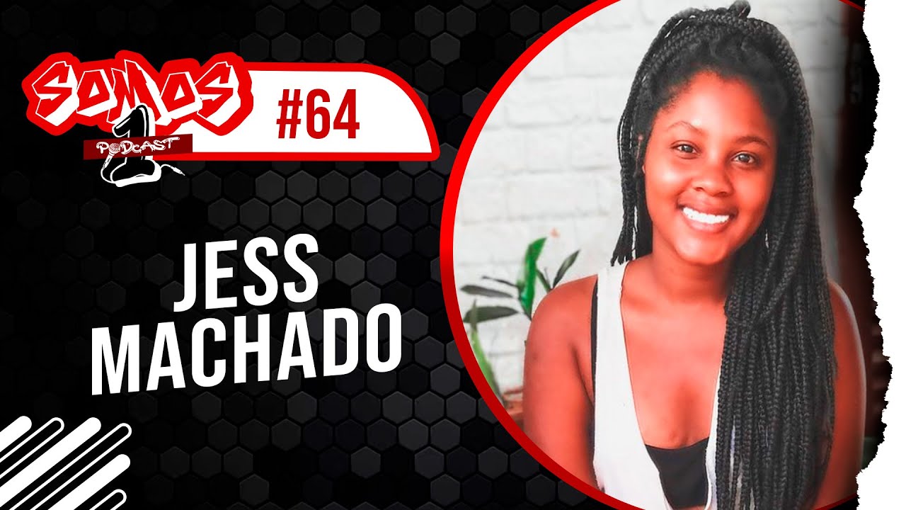 JESS MACHADO @PROFJESSMACHADO - Somos 1 Podcast #63 - YouTube