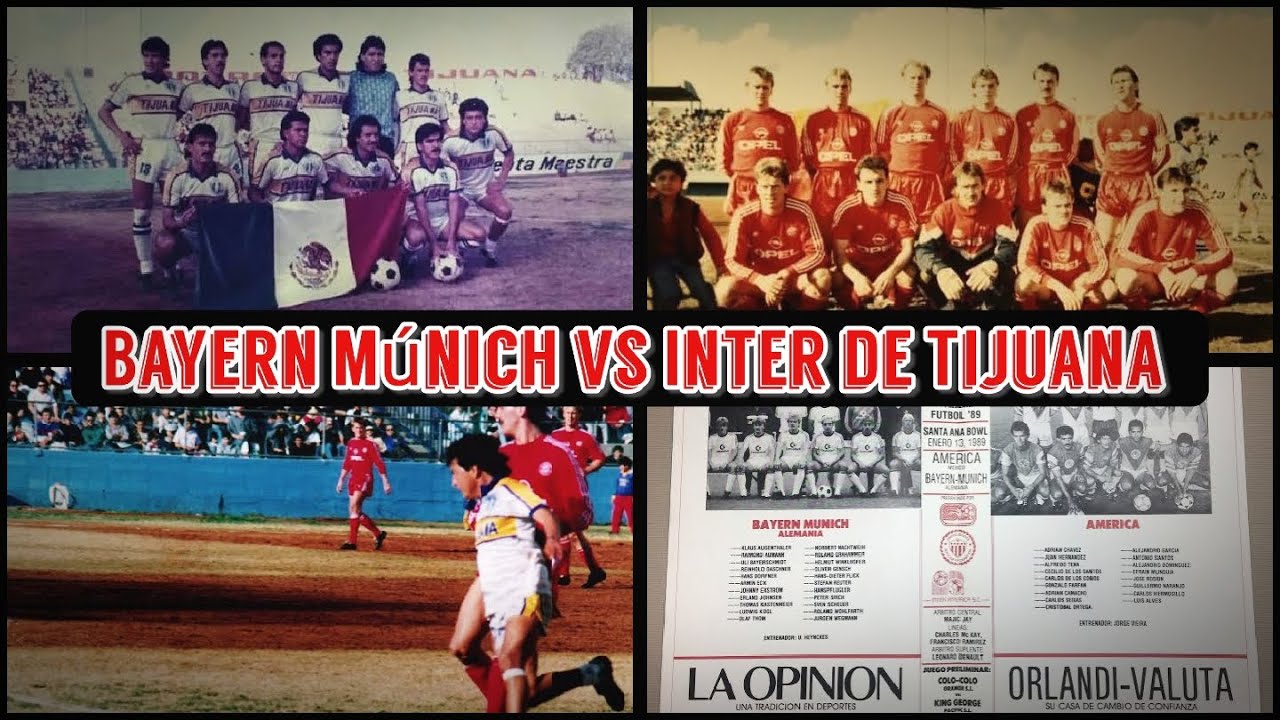 El Día Que El Inter De Tijuana Empato Con El Bayern Múnich - YouTube