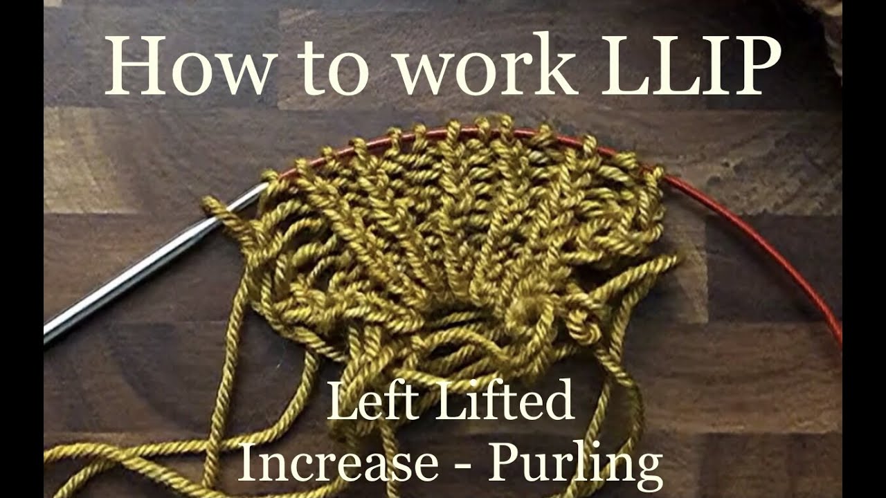 How to Work the Left Lifted Increase when Purling (LLIP or LLPI) - YouTube