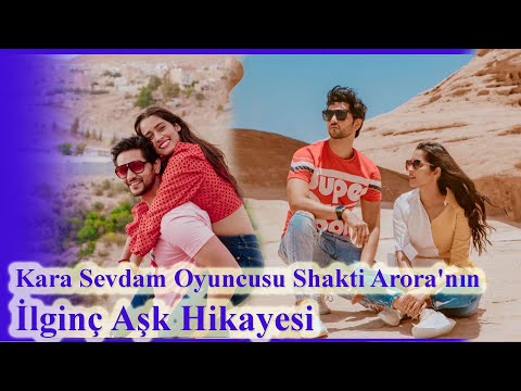 Kara Sevdam Oyuncusu Shakti Arora'nın İlginç Aşk Hikayesi - Shakti Arora Kiminle Evli?