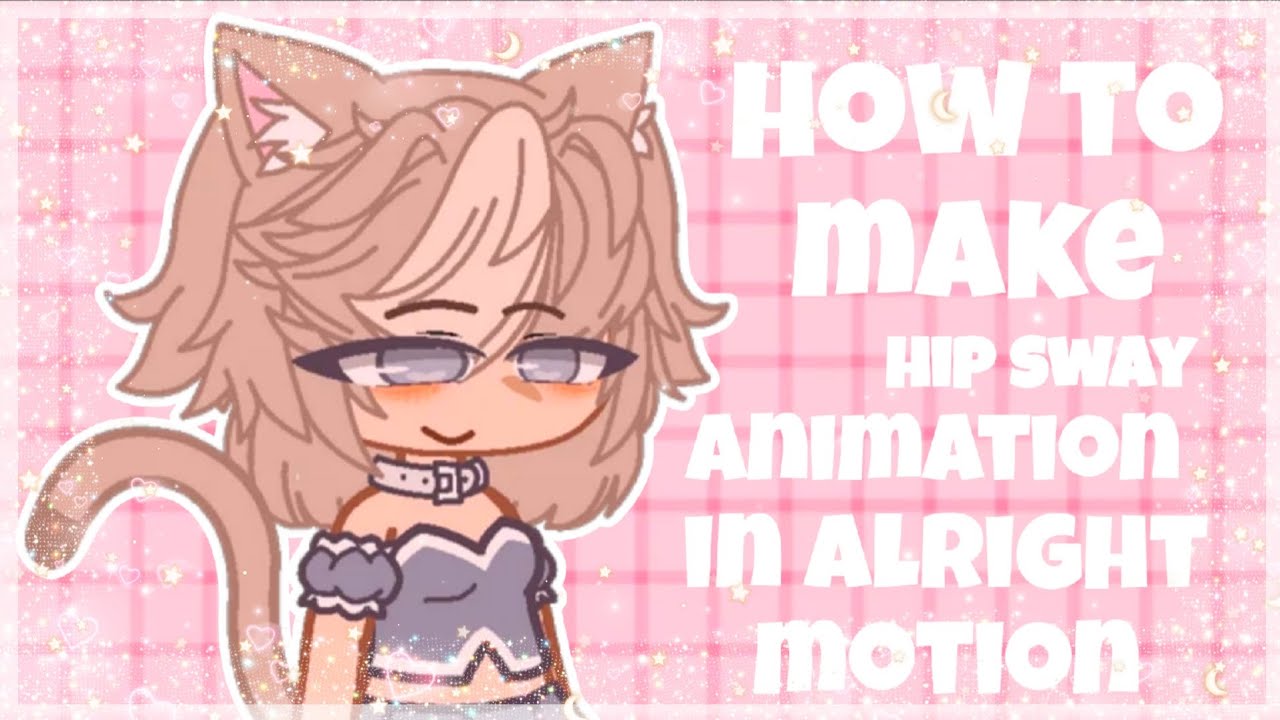 How to make HIP SWAY animation in ALRIGHT MOTION 💖 ( toutorial ) 🥰 ...