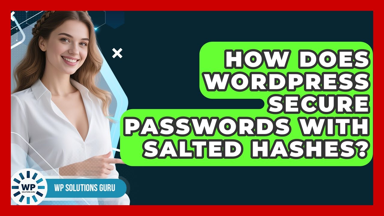 How Does WordPress Secure Passwords With Salted Hashes? - WP Solutions Guru - YouTube