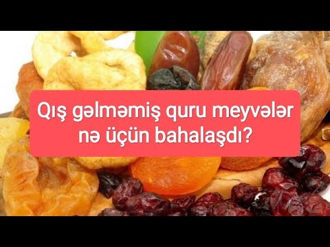 Qış gəlməmiş quru meyvələr bahalaşdı: Onun da mövsümünü gözləməyə gərək var? - EKSPERTLƏRİN RƏYİ