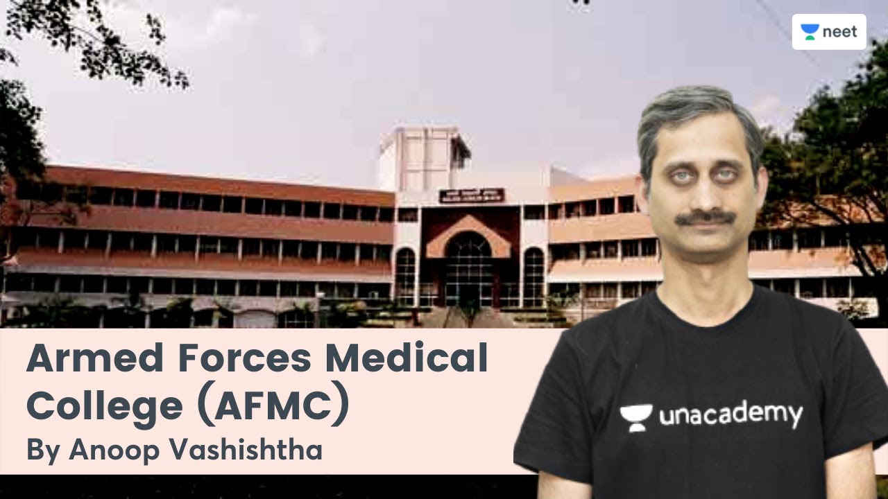 Armed Forces Medical College (AFMC) | Unacademy NEET | Anoop Vashishtha ...