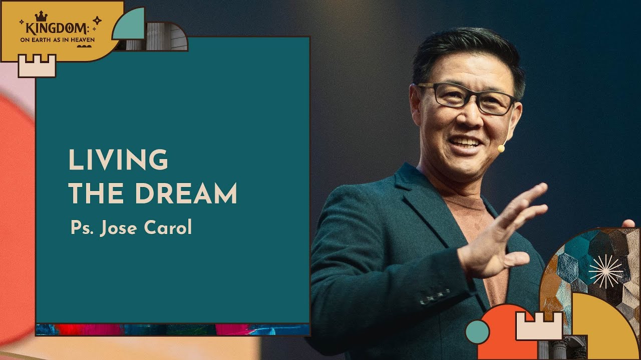 Living The Dream | Ps. Jose Carol - YouTube