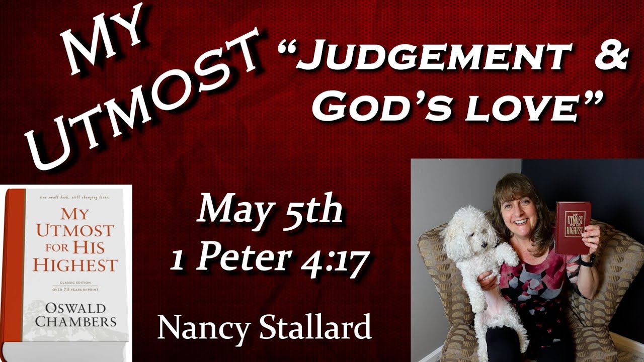 ”My Utmost for His Highest” 5-5 “Judgement and the Love of God” Read by ...