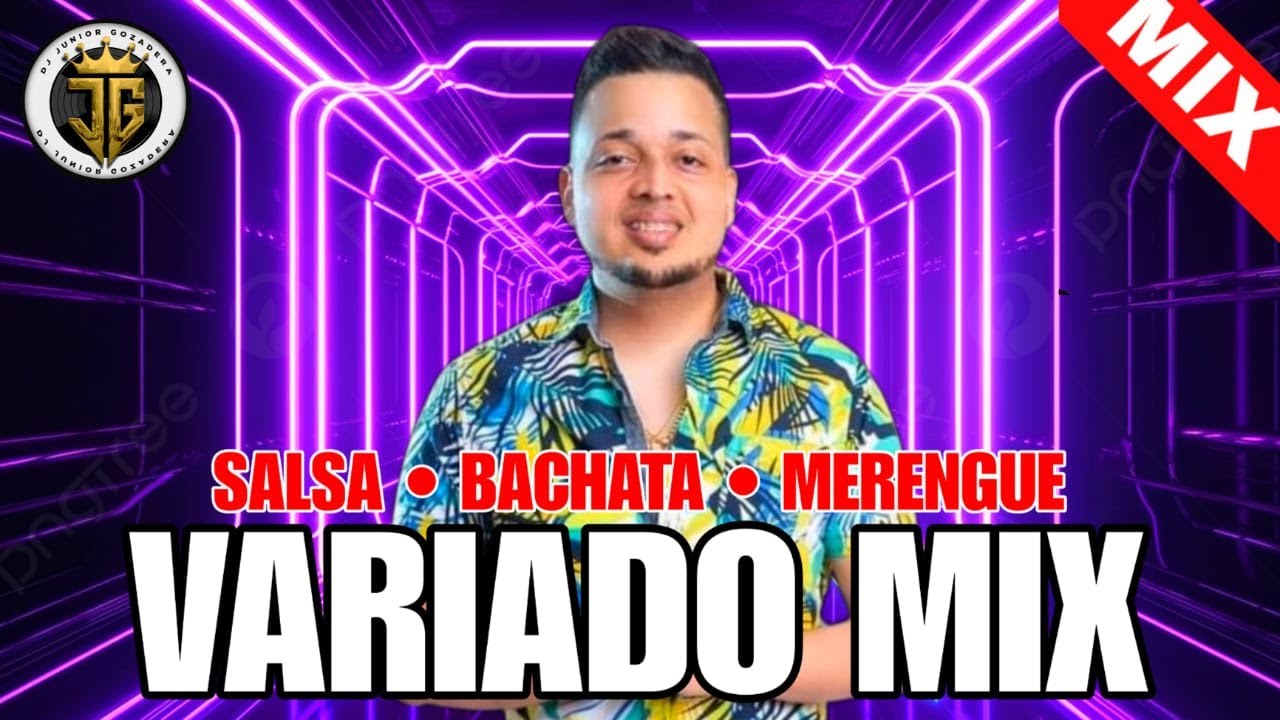 SUPER MIX VARIADO (BACHATA, SALSA, MERENGUE Y TIPICO) LA MEJOR MEZCLA ...