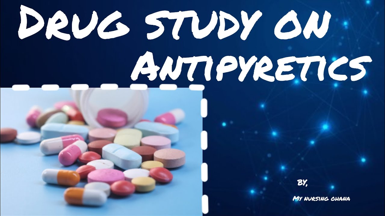 Drug study on Antipyretics,(use for refuce fever)#drugstudy,# ...