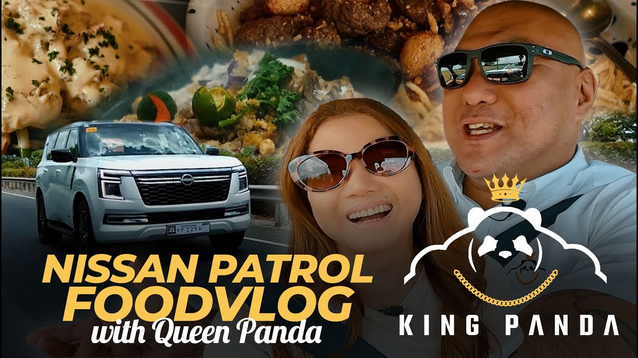King Panda x Queen Panda Review the 2025 Nissan Patrol to Piña Kitchen ...