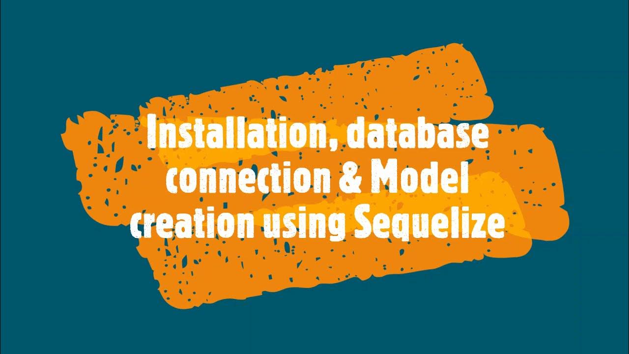 Day 3 Part 2 Sequelize installation and model creation - YouTube