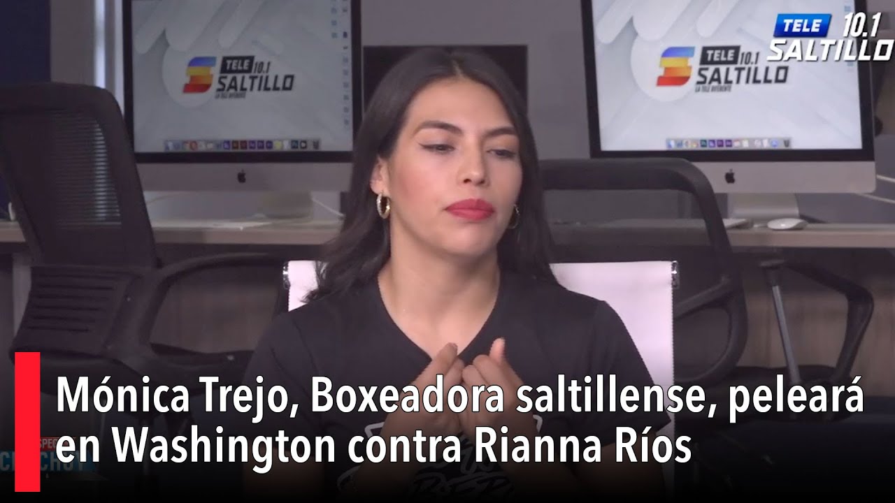 Mónica Trejo, boxeadora saltillense, peleará en Washington contra ...