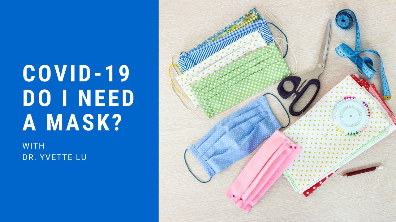 Doctor Answers COVID-19 Face Mask Questions: Do I Need A Mask? How To ...