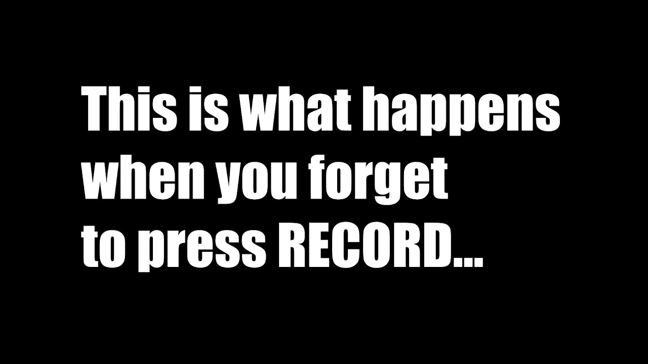 When He Forgot To Press Record - YouTube