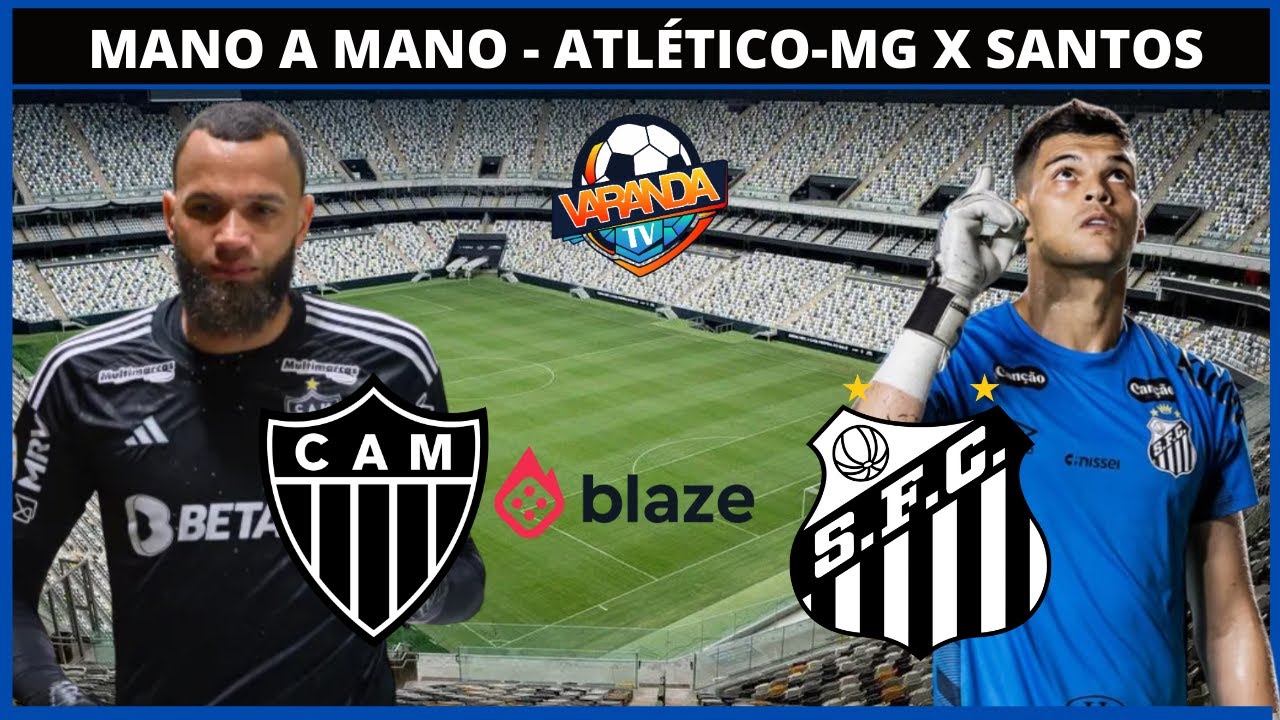 MANO A MANO - ATLÉTICO-MG X SANTOS | QUEM LEVA A MELHOR? - YouTube