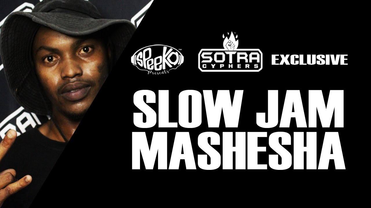 Slow Jam Mashesha (a #SotraCyphers exclusive) - YouTube
