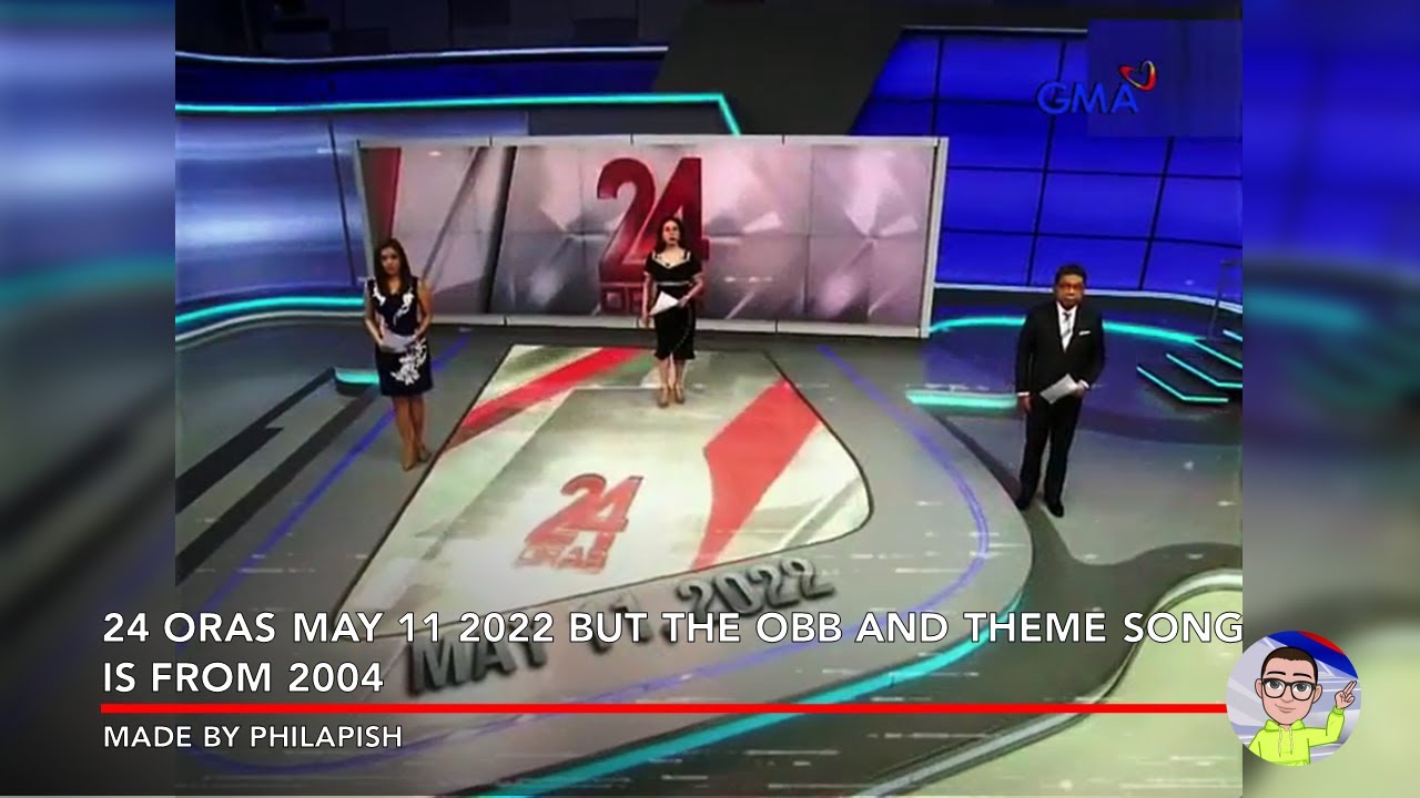 24 Oras May 11 2022 But The OBB And Theme Song Is From 2004 - YouTube