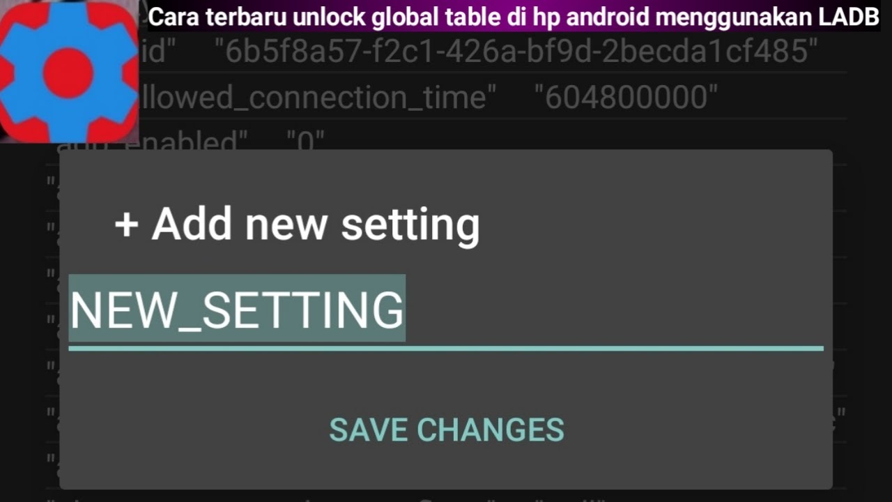 Cara Unlock Global Table Set Edit Terbaru Menggunakan LADB Sangat Mudah ...