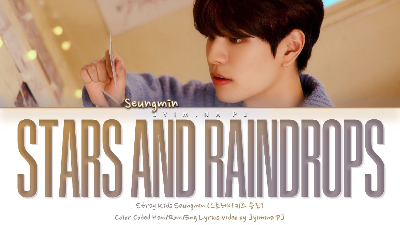SKZ Seungmin (승민) - 'Stars and Raindrops (내려요)' Lyrics (Color Coded_Han_Rom_Eng) - YouTube